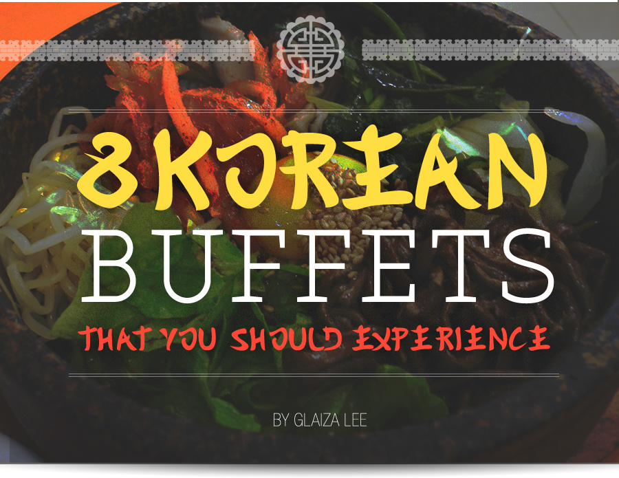 8 Korean Buffets That You Should Experience - 8List.ph