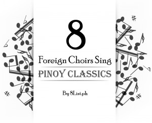 8 Foreign Choirs Sing Pinoy Classics - 8List.ph