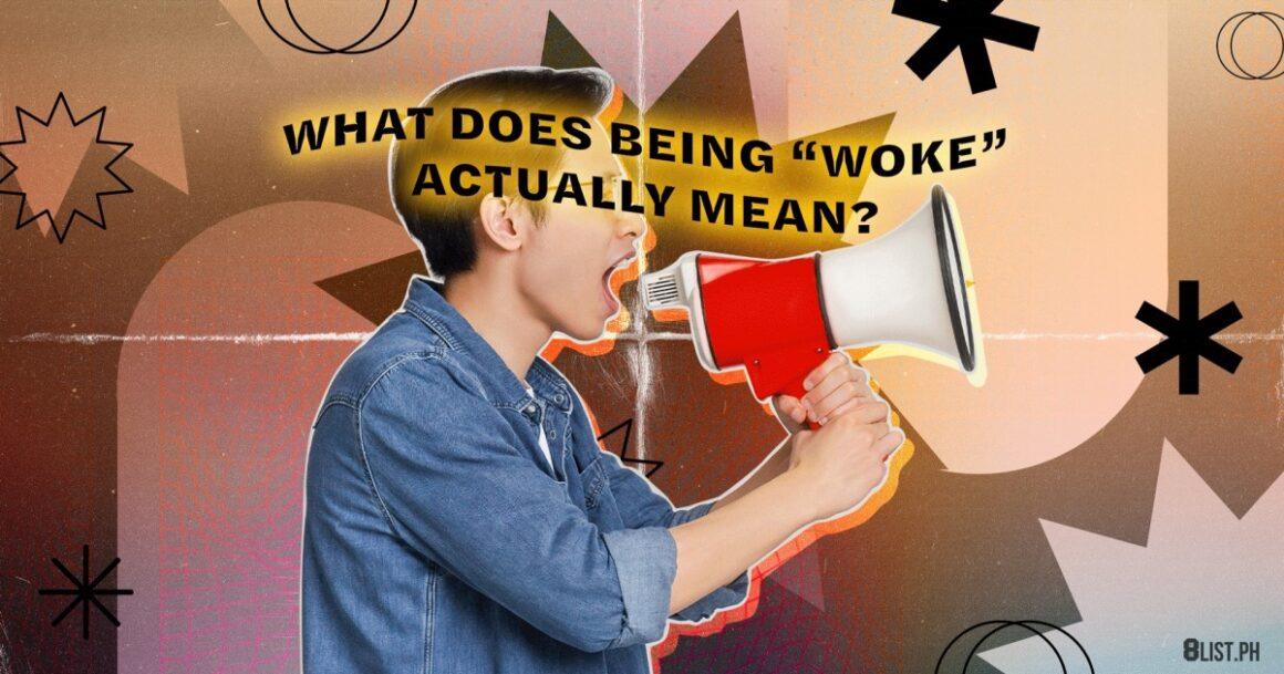 8 Signs We Don’t Understand What Being Woke Really Is - 8List.ph