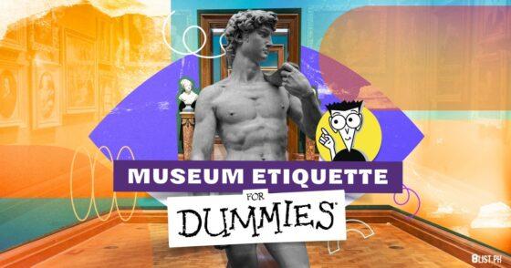 Museum 101: Do’s and Dont’s to Remember on Your Next Visit