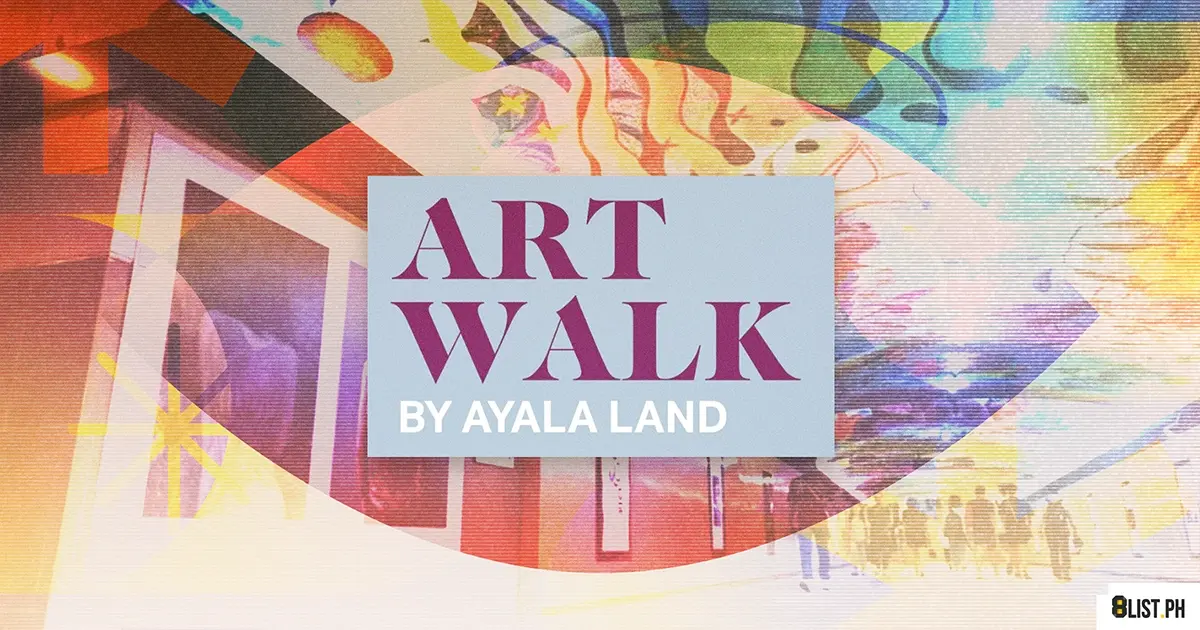Here's Why 'Art Walk by Ayala Land' is Your Next Weekend Gala